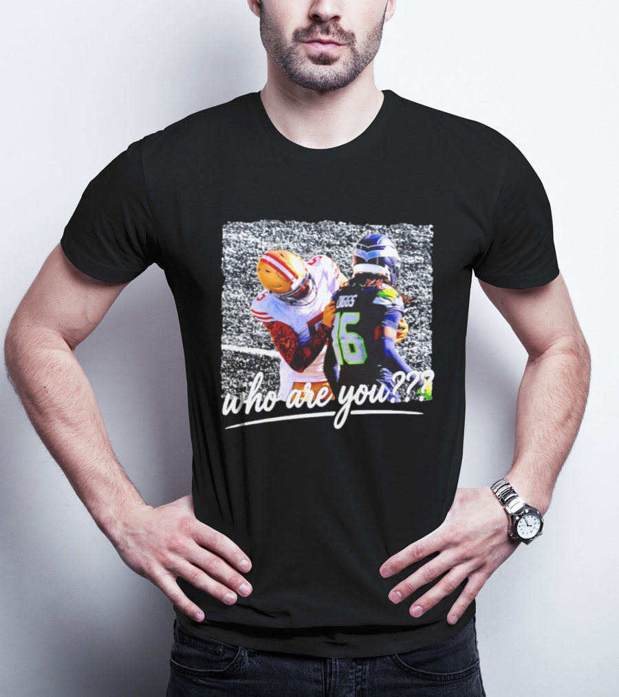 Who Are You Mike Evans San Francisco 49ers And Diggs Clash NFL Football Seahawks T-Shirt