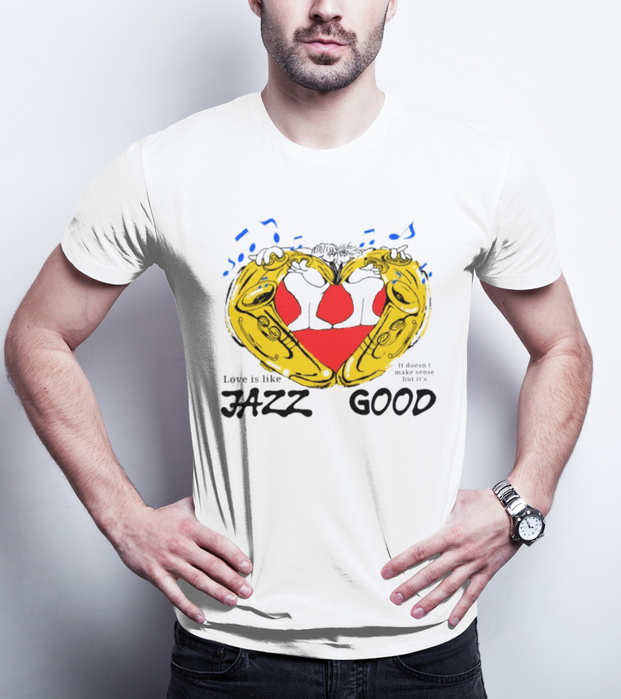 Love Is Like Jazz It Doesn't Make Sense But It's Good Saxophone Heart Music Notes T-Shirt
