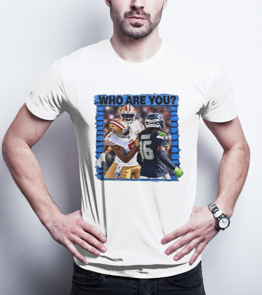 Who Are You Mike Evans Trolls Trevon Diggs NFL Matchup Seattle Seahawks San Francisco 49ers T-Shirt