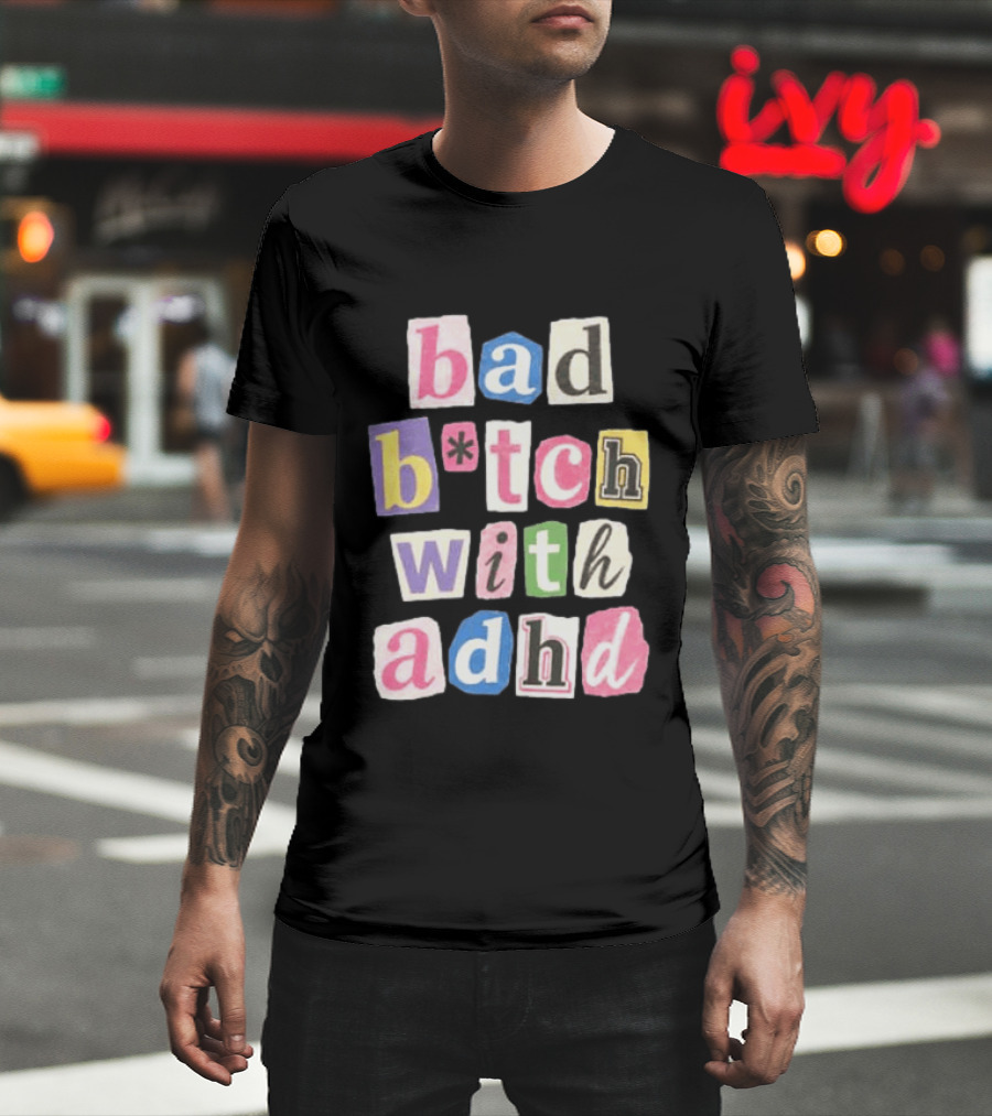 Bad B*tch With ADHD Paris Hilton T-Shirt