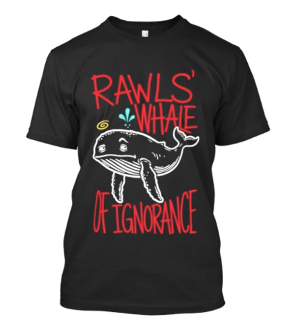 Rawls' Whale Of Ignorance Philosophy Political Theory Concept T-Shirt