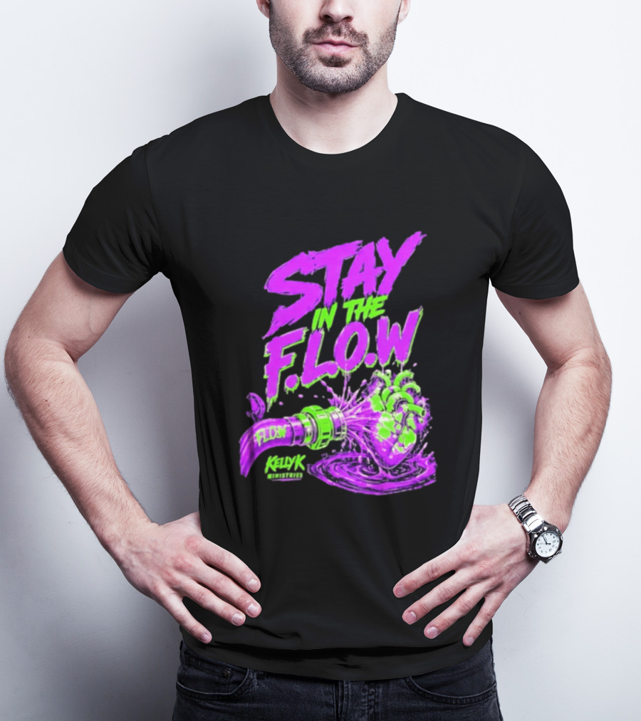 Stay In The F.L.O.W KellyK Ministries Motivational T-Shirt