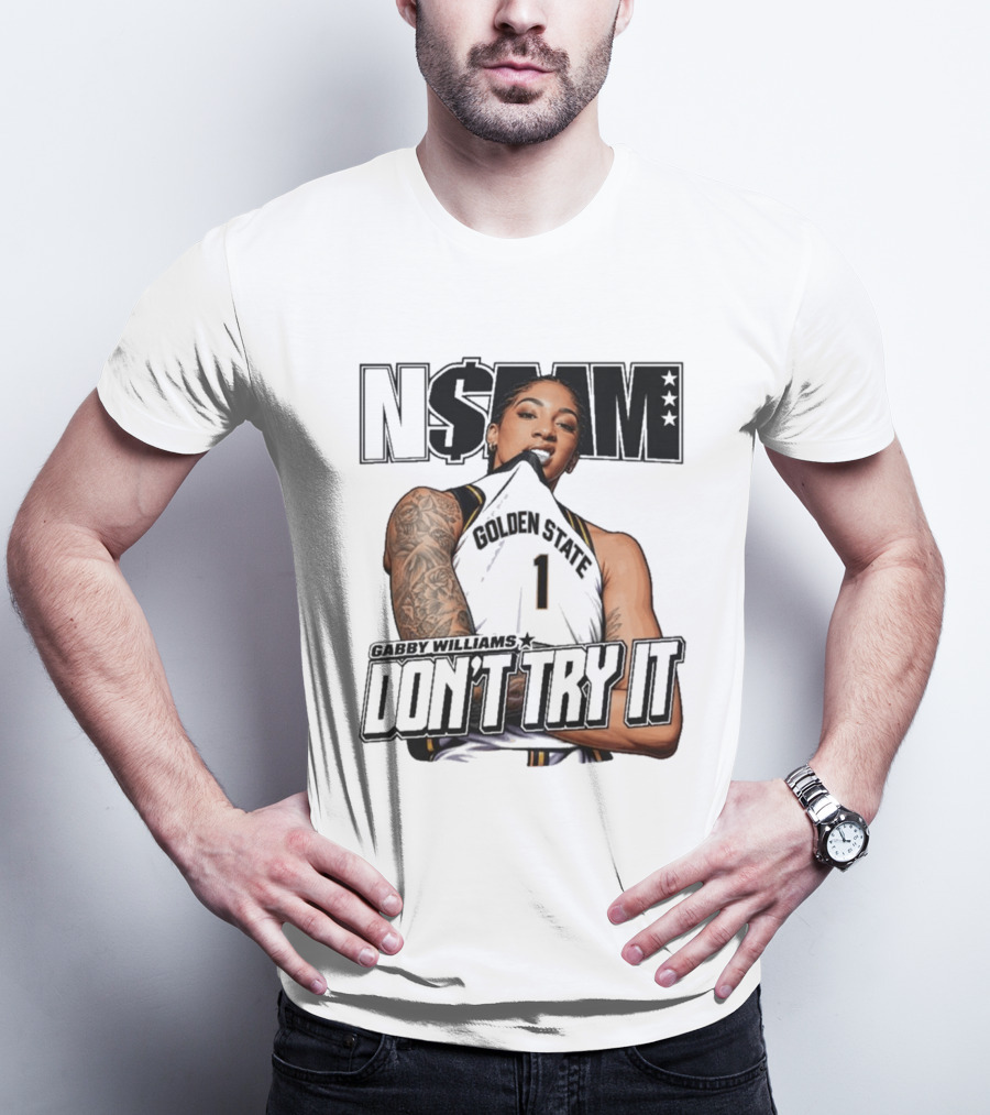 NSBM Gabby Williams Golden State Don't Try It T-Shirt