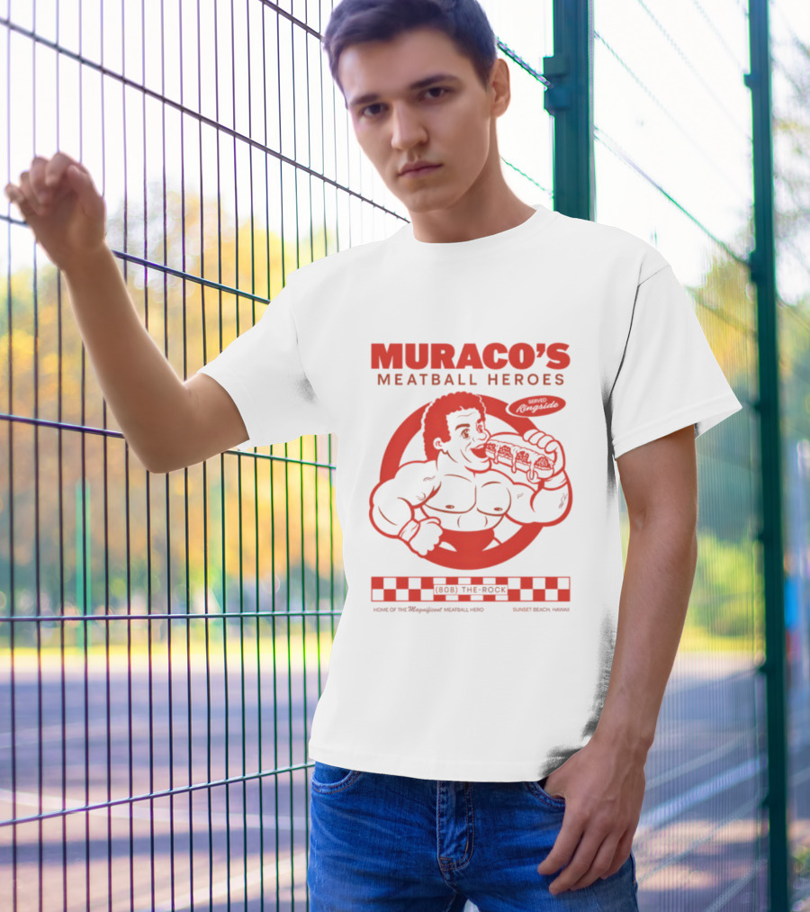 Muraco's Meatball Heroes Ringside Sunset Beach Hawaii Featuring The Rock T-Shirt