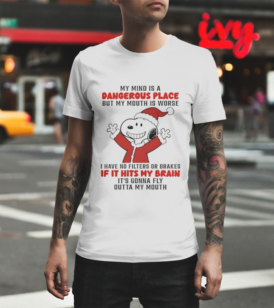 My Mind Is A Dangerous Place But My Mouth Is Worse Snoopy Santa No Filters No Brakes Christmas T-Shirt