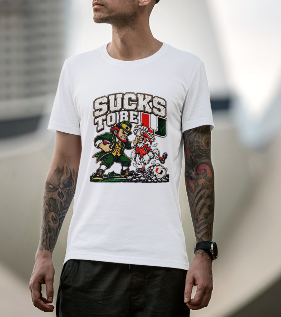 Notre Dame Fighting Irish Leprechaun Sucks To Be U Miami Rivalry T-Shirt