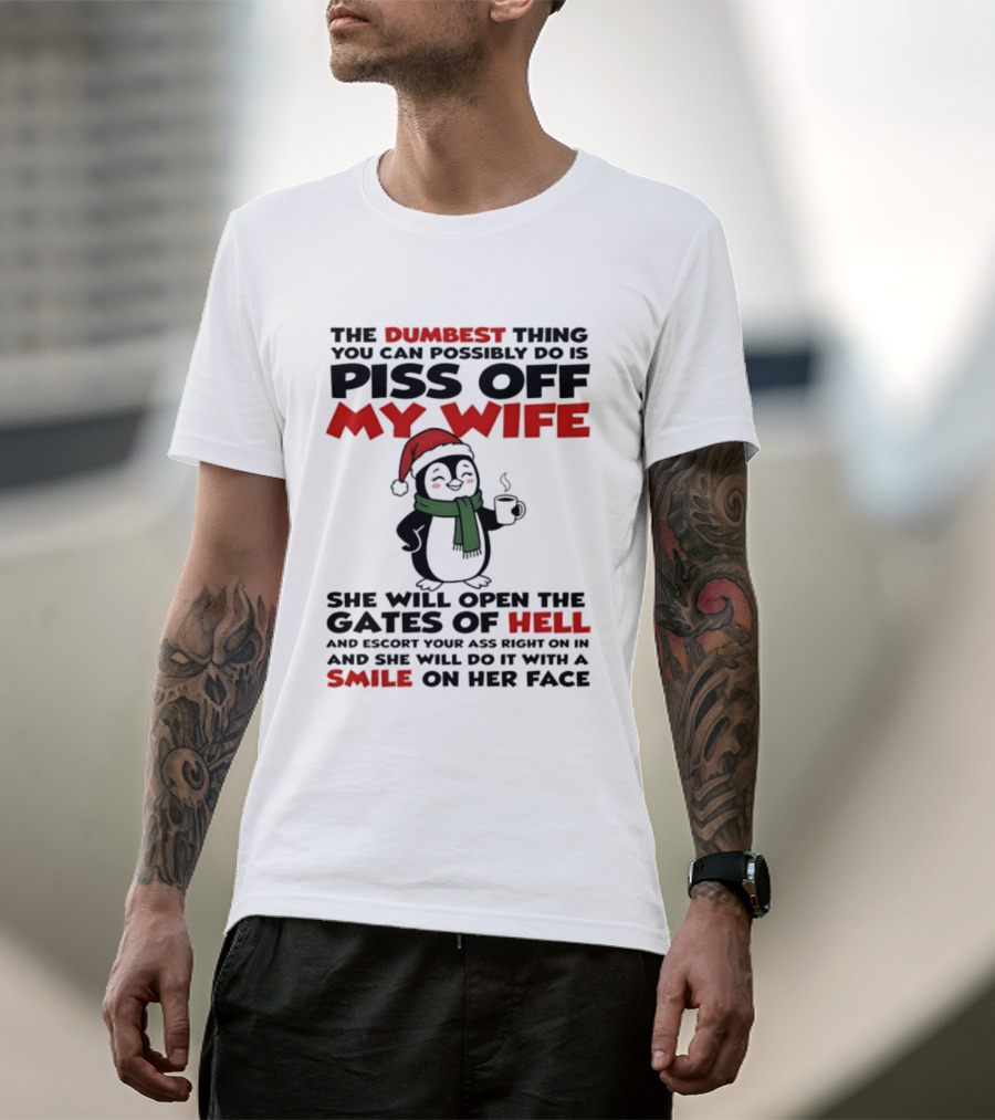 Penguin Santa Piss Off My Wife Funny Christmas Gift Idea T-Shirt