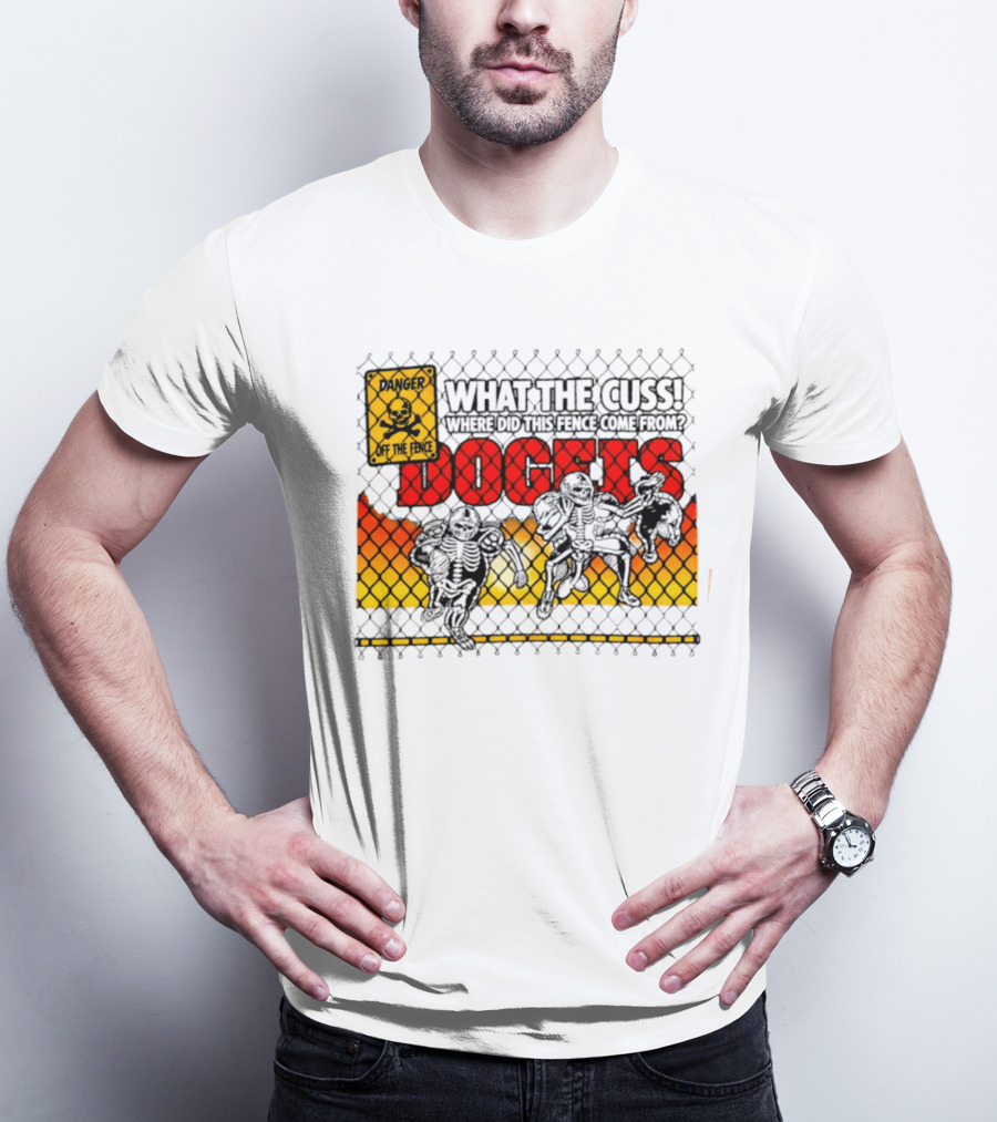 Skeleton Danger Fence What The Cuss Dogs Football T-Shirt