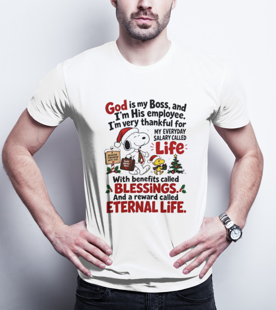 God Is My Boss Snoopy And Woodstock Christmas Eternal Life Blessings T-Shirt