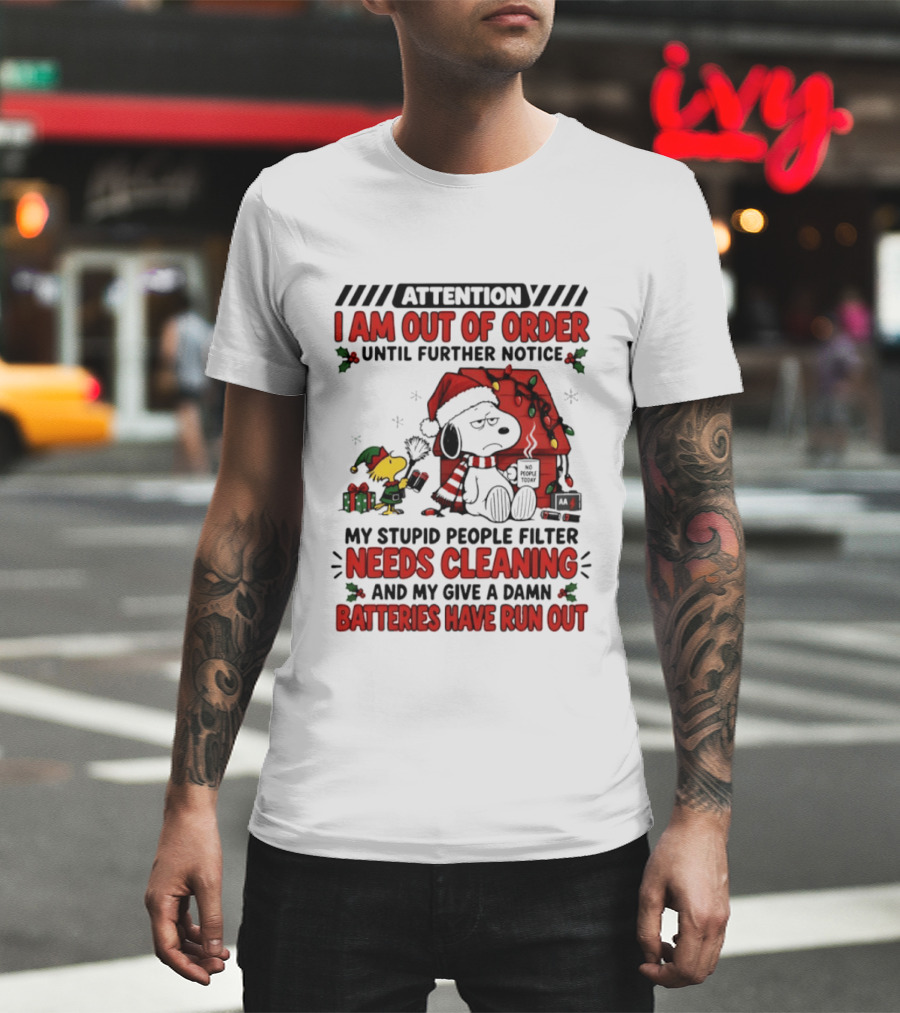 Attention Snoopy I Am Out Of Order My Stupid People Filter Needs Cleaning Batteries Have Run Out T-Shirt