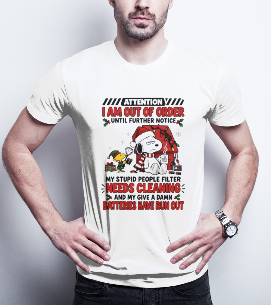 Attention Snoopy I Am Out Of Order My Stupid People Filter Needs Cleaning Batteries Have Run Out T-Shirt