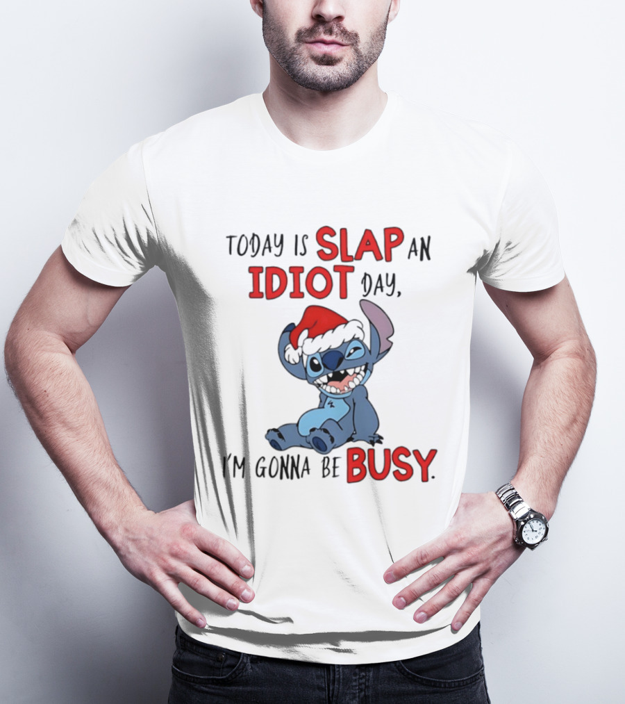 Today Is Slap An Idiot Day Stitch Santa Hat I'm Gonna Be Busy Christmas T-Shirt
