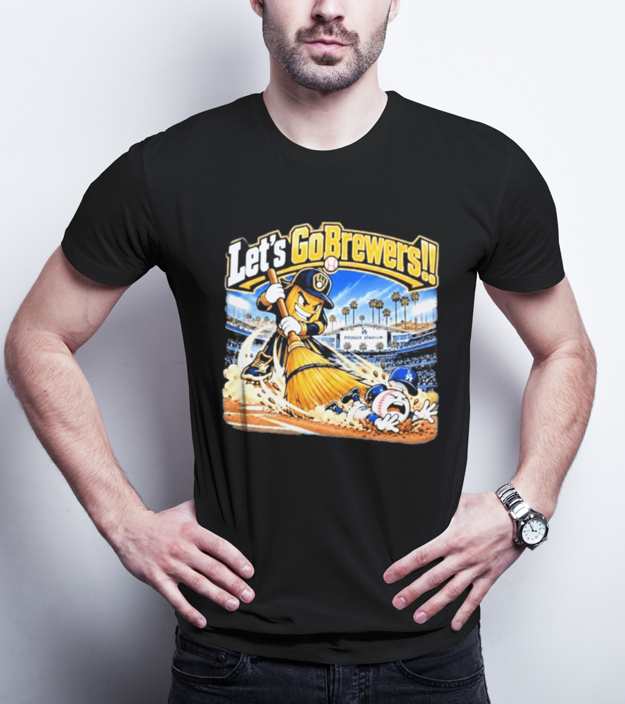Let's Go Brewers Milwaukee Sweeping Dodgers Stadium Comedy T-Shirt