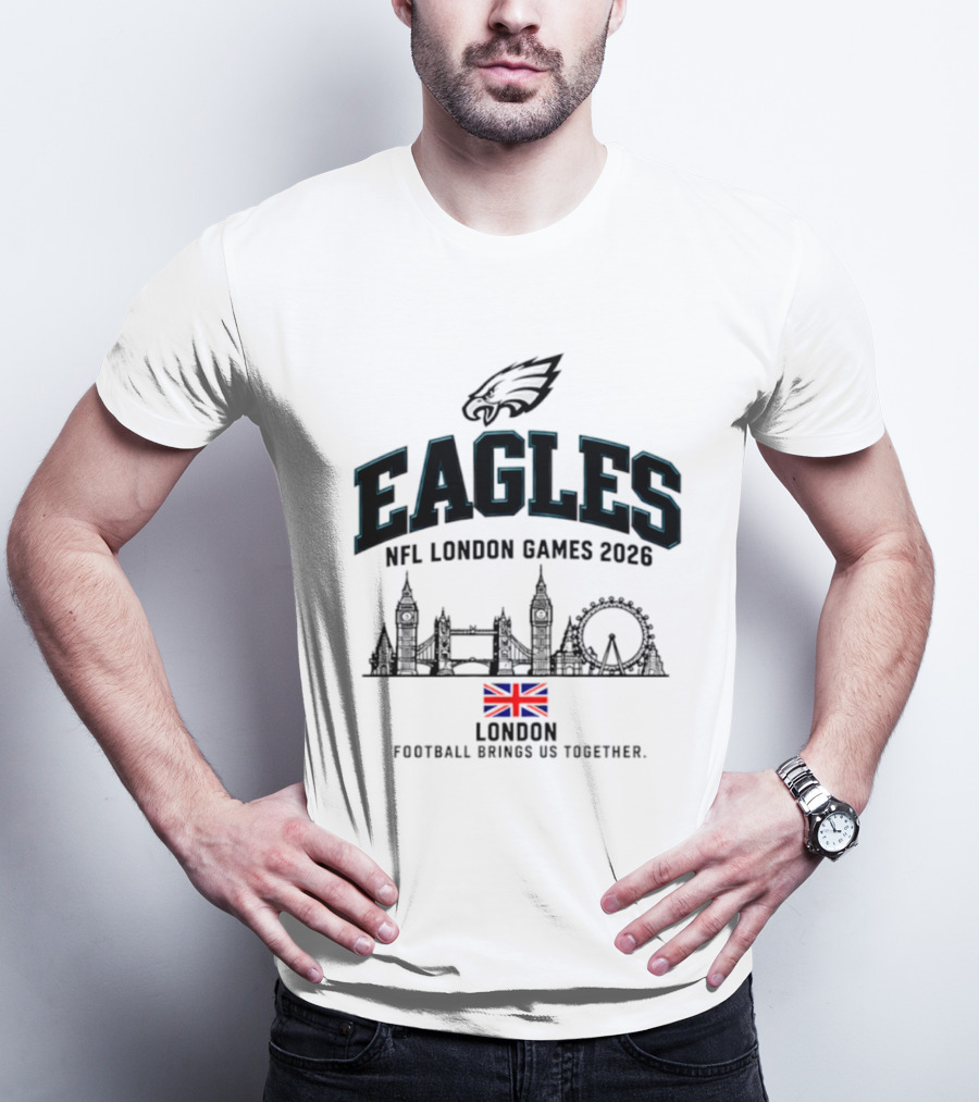 Eagles NFL London Games 2026 Football Brings Us Together T-Shirt