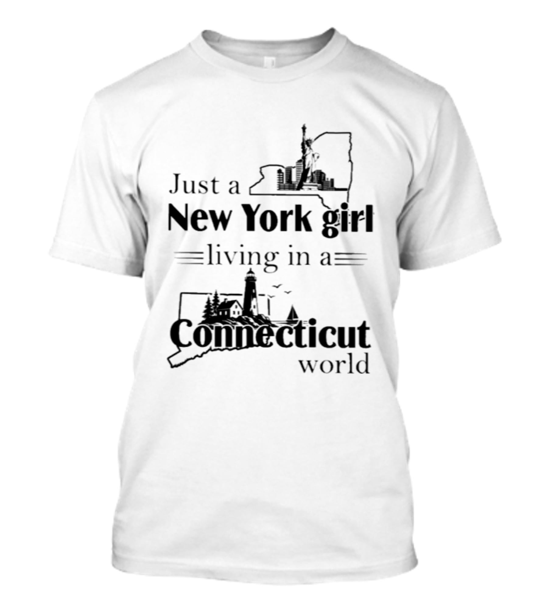 Just A New York Girl Living In A Connecticut World Statue Of Liberty Lighthouse Illustrations T-Shirt