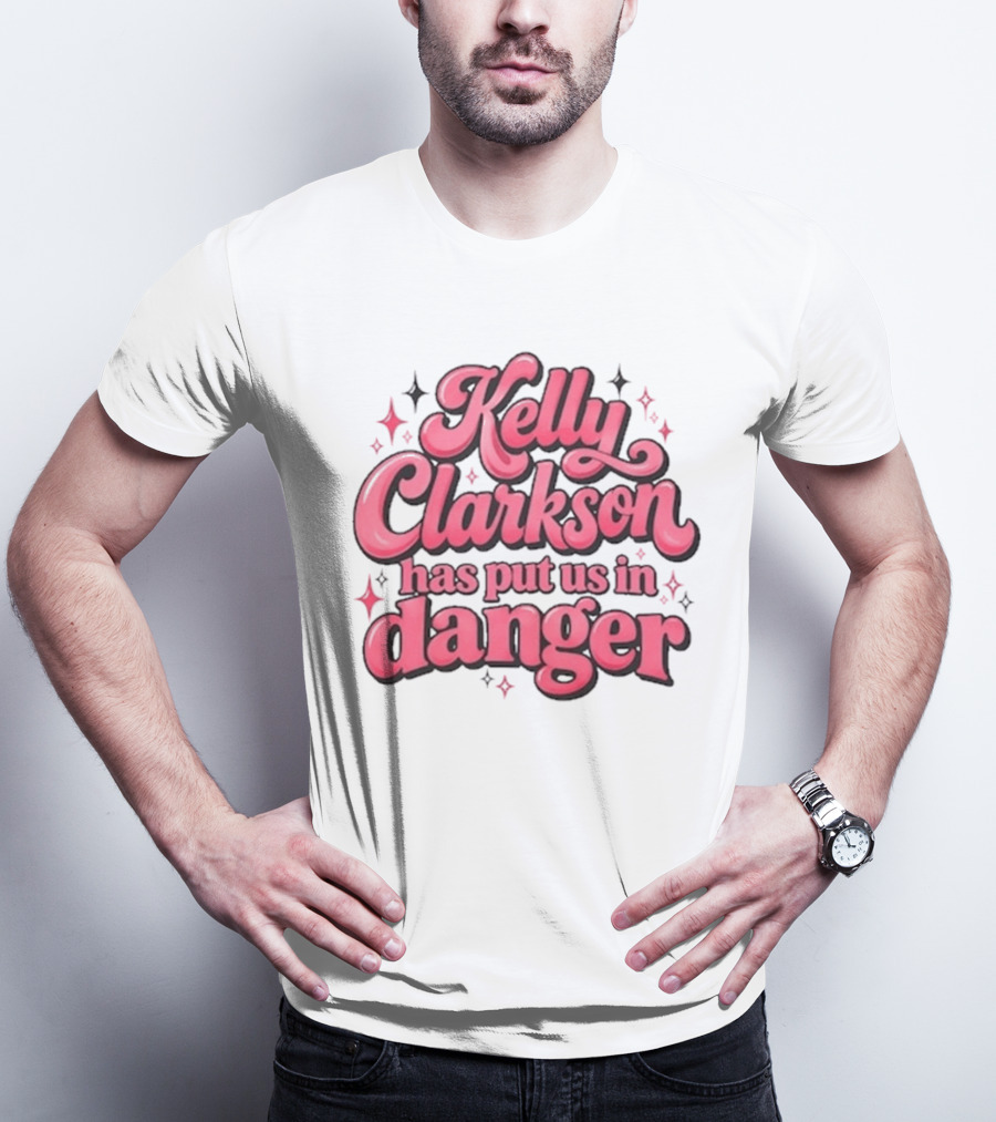 Kelly Clarkson Has Put Us In Danger Celebrity Pop Culture Humor Sparkling T-Shirt