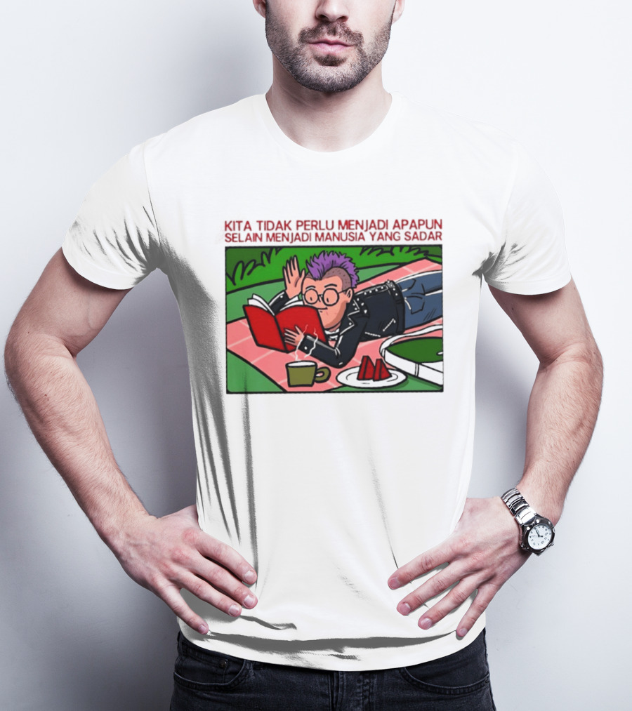 Kita Tidak Perlu Menjadi Apapun Selain Menjadi Manusia Yang Sadar Punk Picnic Scene T-Shirt