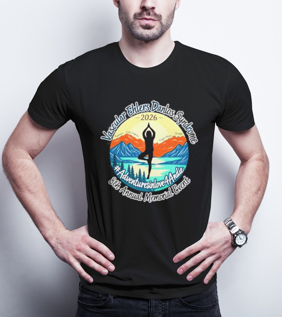 Vascular Ehlers Danlos Yoga Event 2026 Adventuresinlove4Andie Memorial 8th Annual Awareness T-Shirt