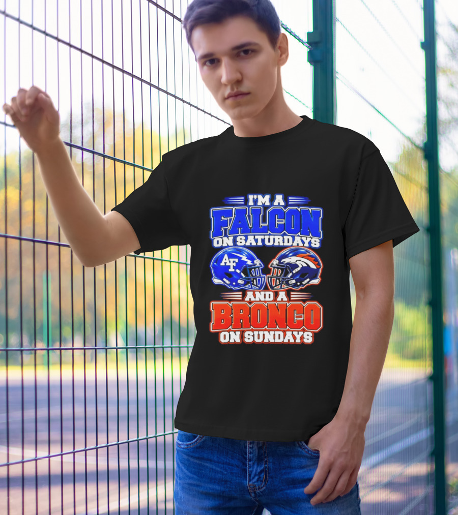 I'm A Falcon On Saturdays And A Bronco On Sundays Air Force AF Denver Broncos T-Shirt