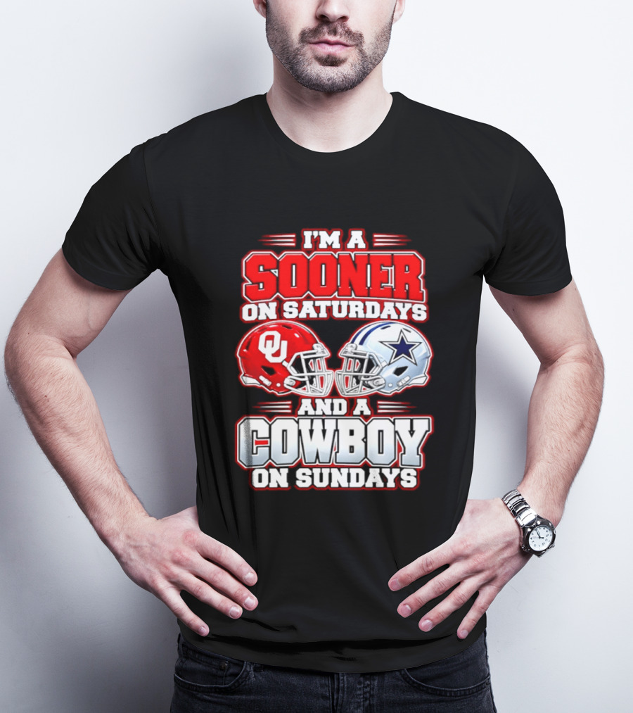 I'm A Sooner On Saturdays And A Cowboy On Sundays Oklahoma And Dallas Football Fan 2026 T-Shirt