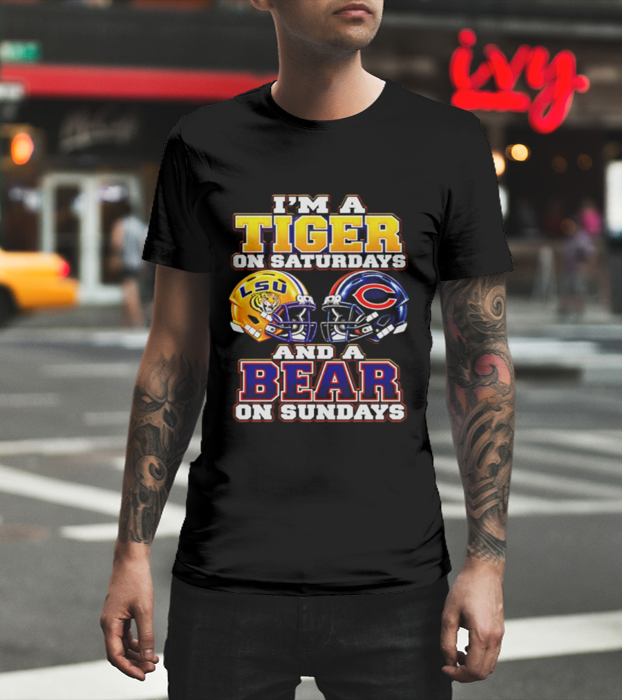 I'm A Tiger On Saturdays LSU Tigers And A Bear On Sundays Chicago Bears 2026 T-Shirt