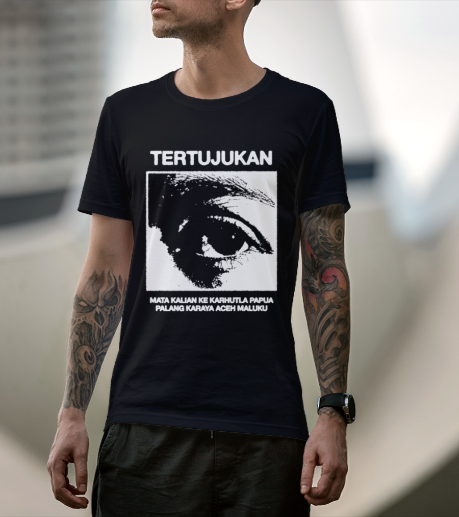 Tertujukan Mata Kalian Ke Karhutla Papua Palang Karaya Aceh Maluku T-Shirt