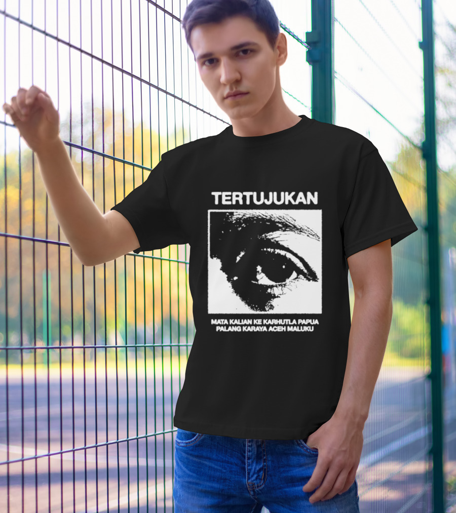 Tertujukan Mata Kalian Ke Karhutla Papua Palang Karaya Aceh Maluku T-Shirt