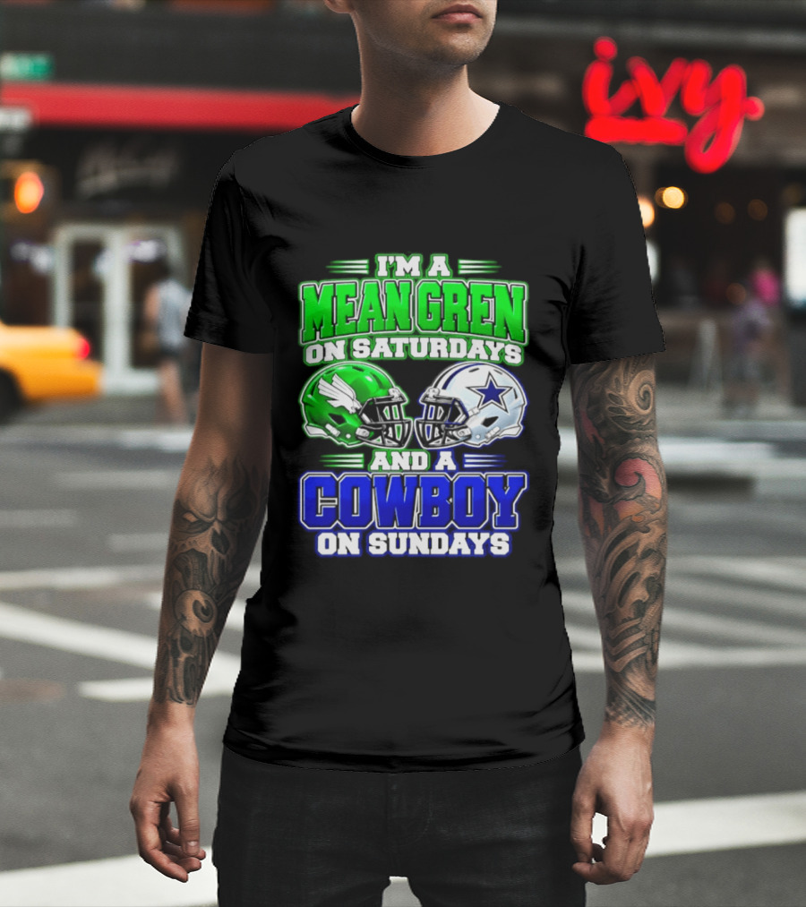 I'm A Mean Green On Saturdays And A Cowboy On Sundays T-Shirt