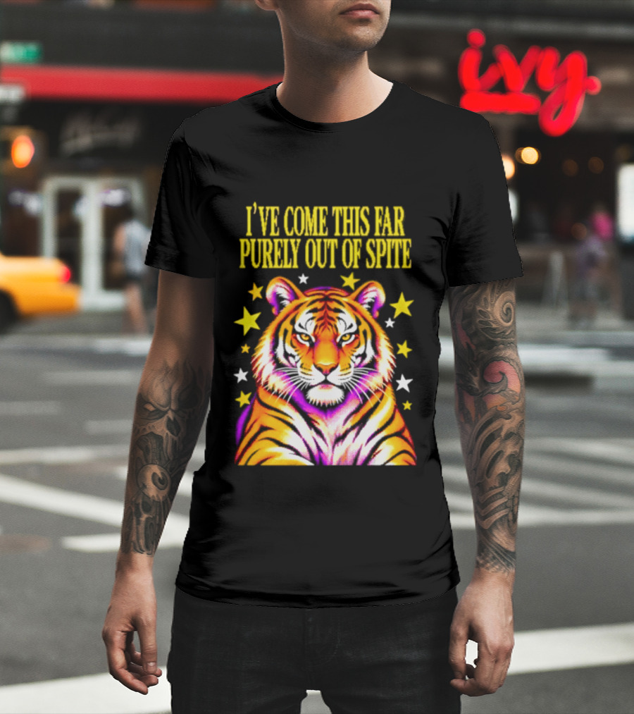 I've Come This Far Purely Out Of Spite Tiger With Stars T-Shirt