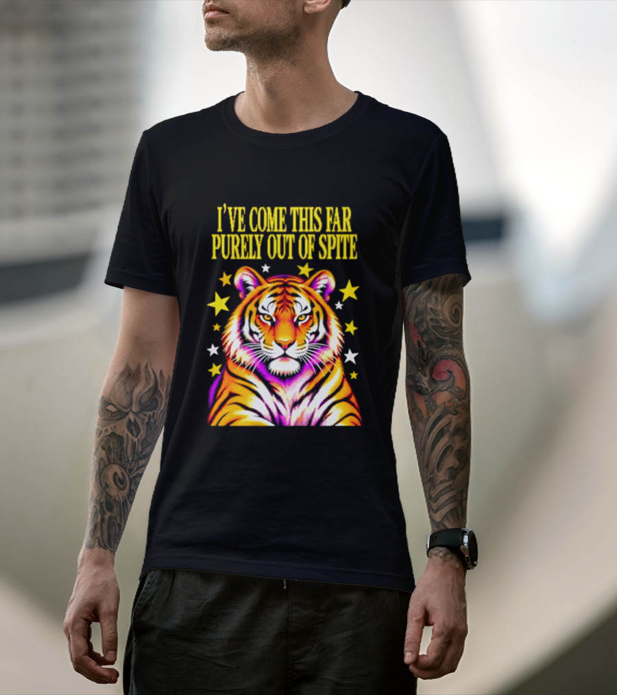 I've Come This Far Purely Out Of Spite Tiger With Stars T-Shirt