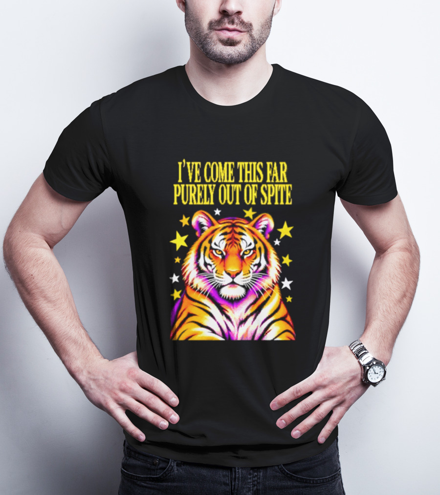 I've Come This Far Purely Out Of Spite Tiger With Stars T-Shirt