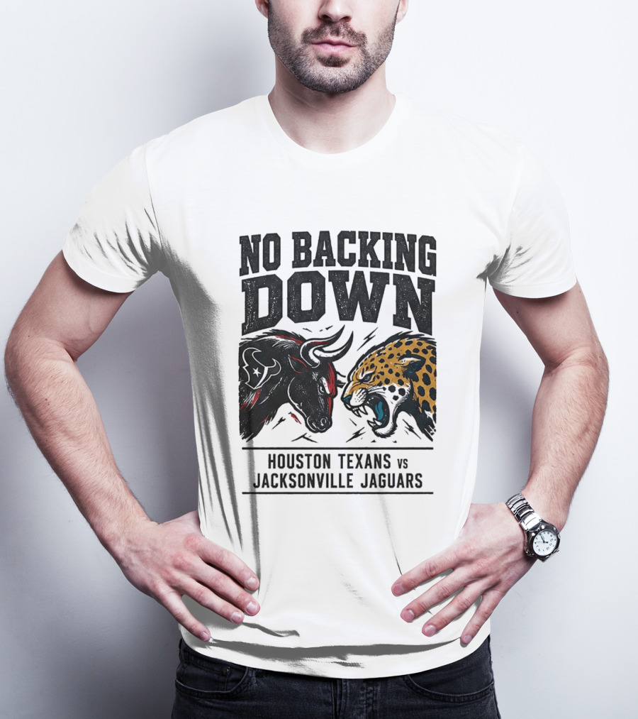 No Backing Down Houston Texans Vs Jacksonville Jaguars Matchup 2026 T-Shirt