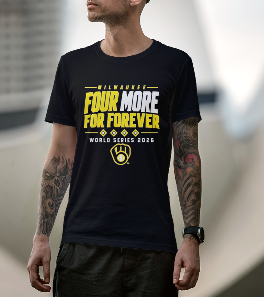 Milwaukee Brewers Four More For Forever World Series 2026 T-Shirt