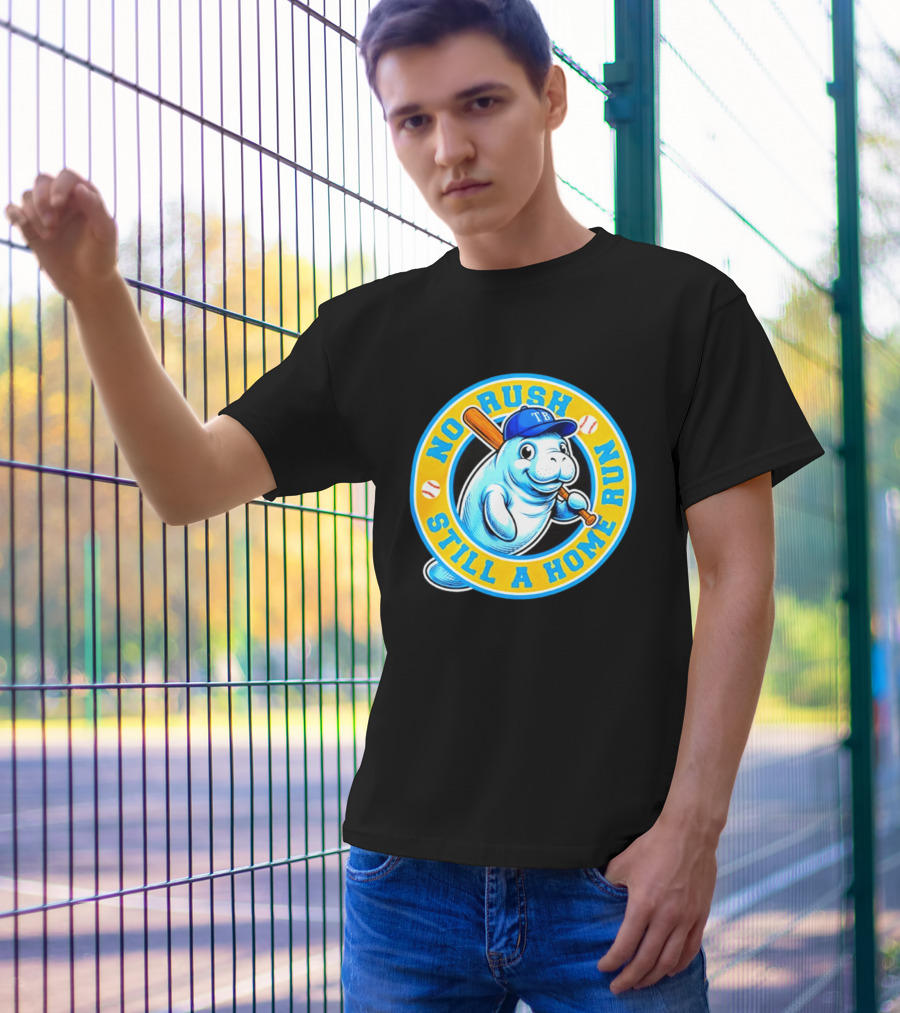 No Rush Still A Home Run Tampa Bay Rays Manatee T-Shirt
