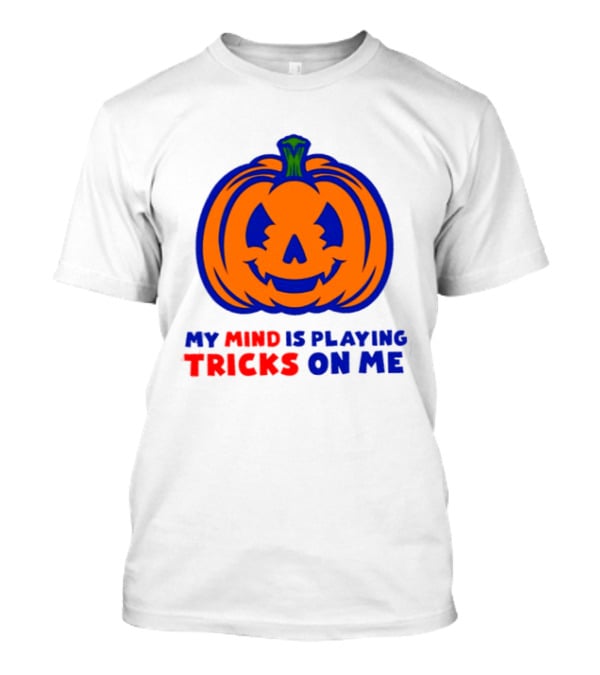 My Mind Is Playing Tricks On Me Pumpkin Halloween 2026 T-Shirt
