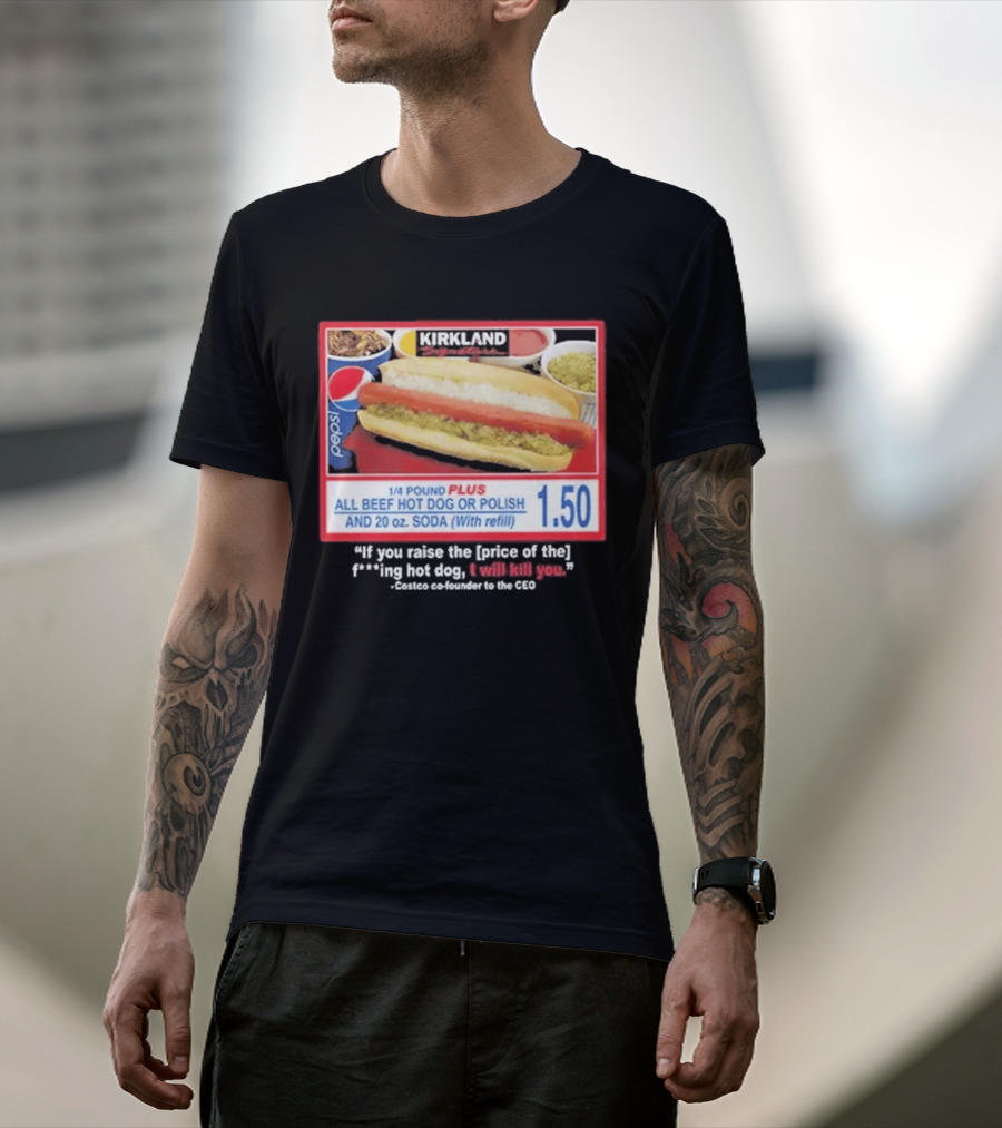 Kirkland 1/4 Pound Plus All Beef Hot Dog Or Polish Pepsi 20 Oz Soda T-Shirt