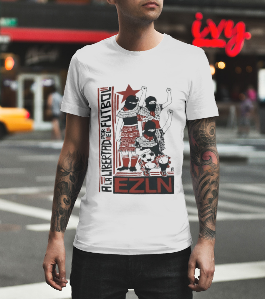 A La Libertad Por El Futbol EZLN Zapatista Red Star Movement T-Shirt