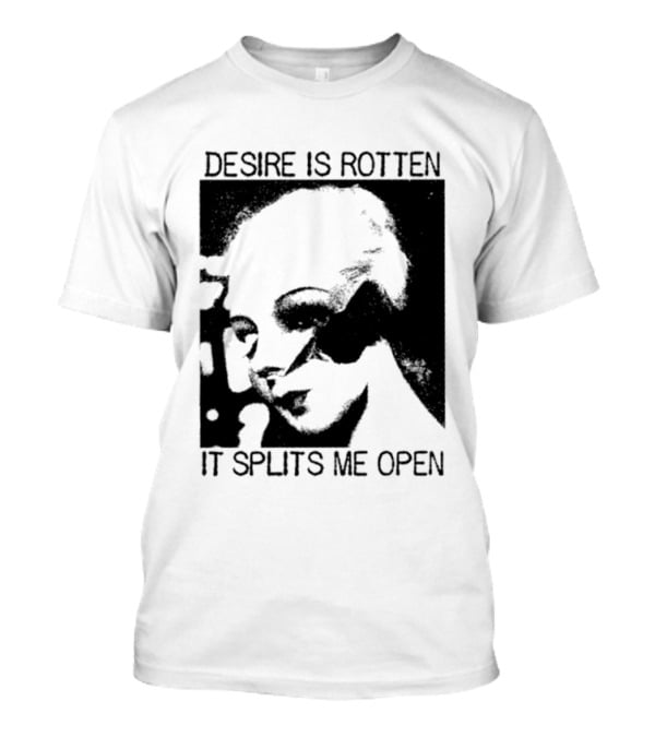 Desire Is Rotten It Splits Me Open Gothic Dark Aesthetic T-Shirt