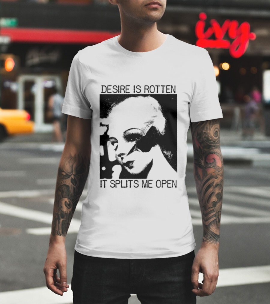 Desire Is Rotten It Splits Me Open Gothic Dark Aesthetic T-Shirt