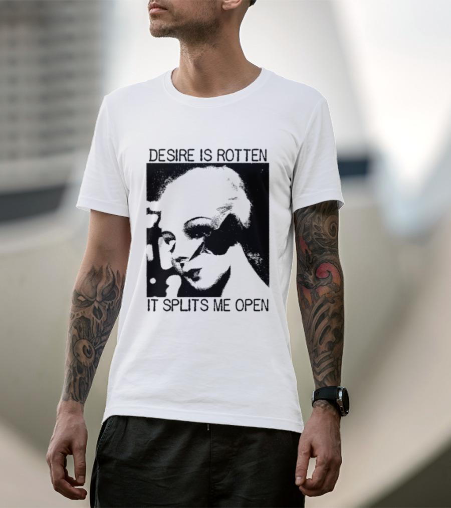 Desire Is Rotten It Splits Me Open Gothic Dark Aesthetic T-Shirt