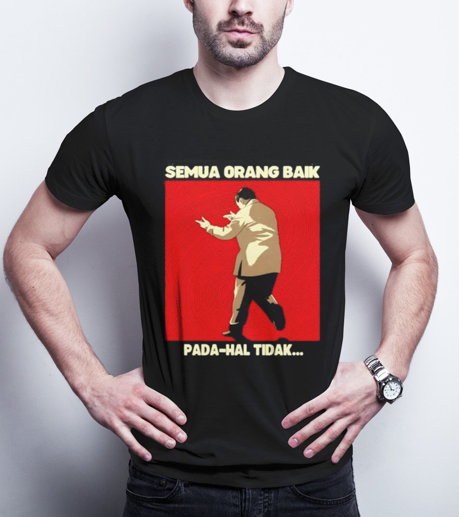 Semua Orang Baik Pada Hal Tidak Meme Indonesia T-Shirt