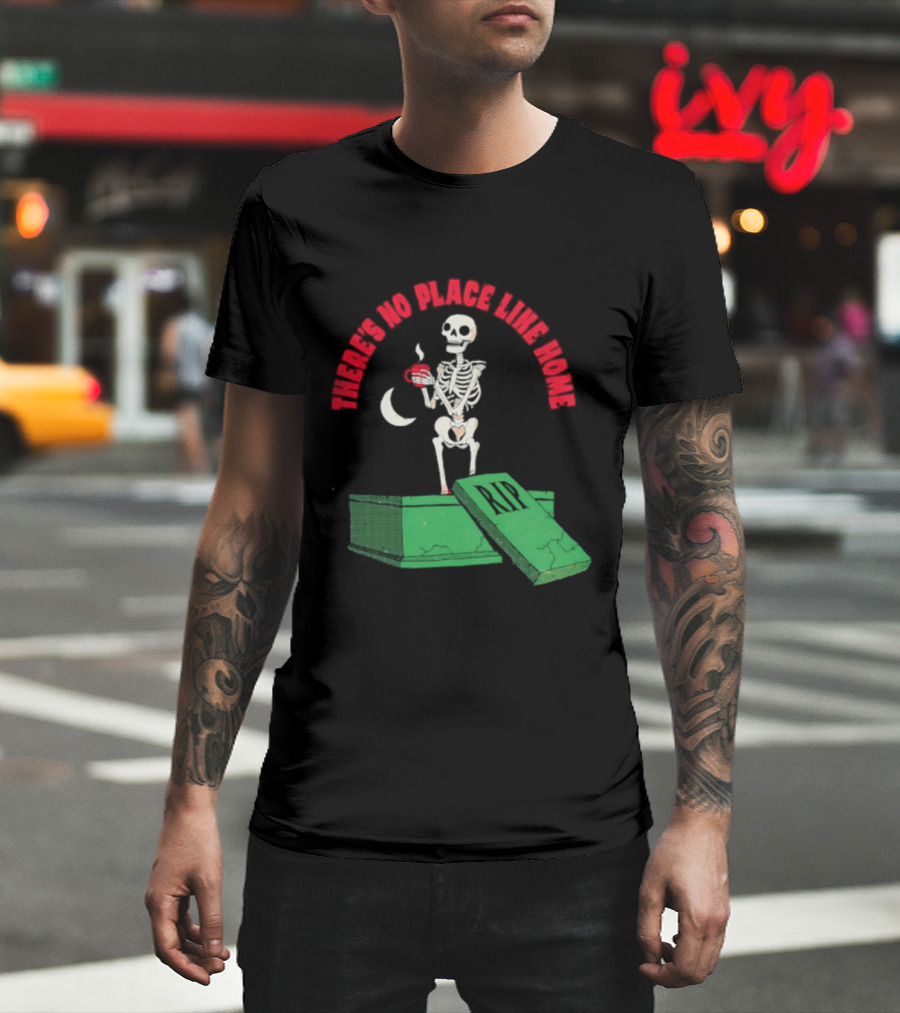 There Is No Place Like Home Skeleton Coffee Graveyard Scene T-Shirt