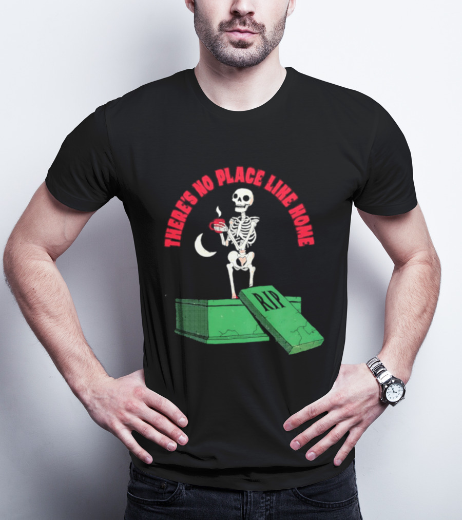 There Is No Place Like Home Skeleton Coffee Graveyard Scene T-Shirt