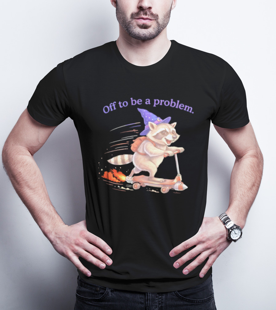 Raccoon Wizard Scooter Adventure Off To Be A Problem T-Shirt