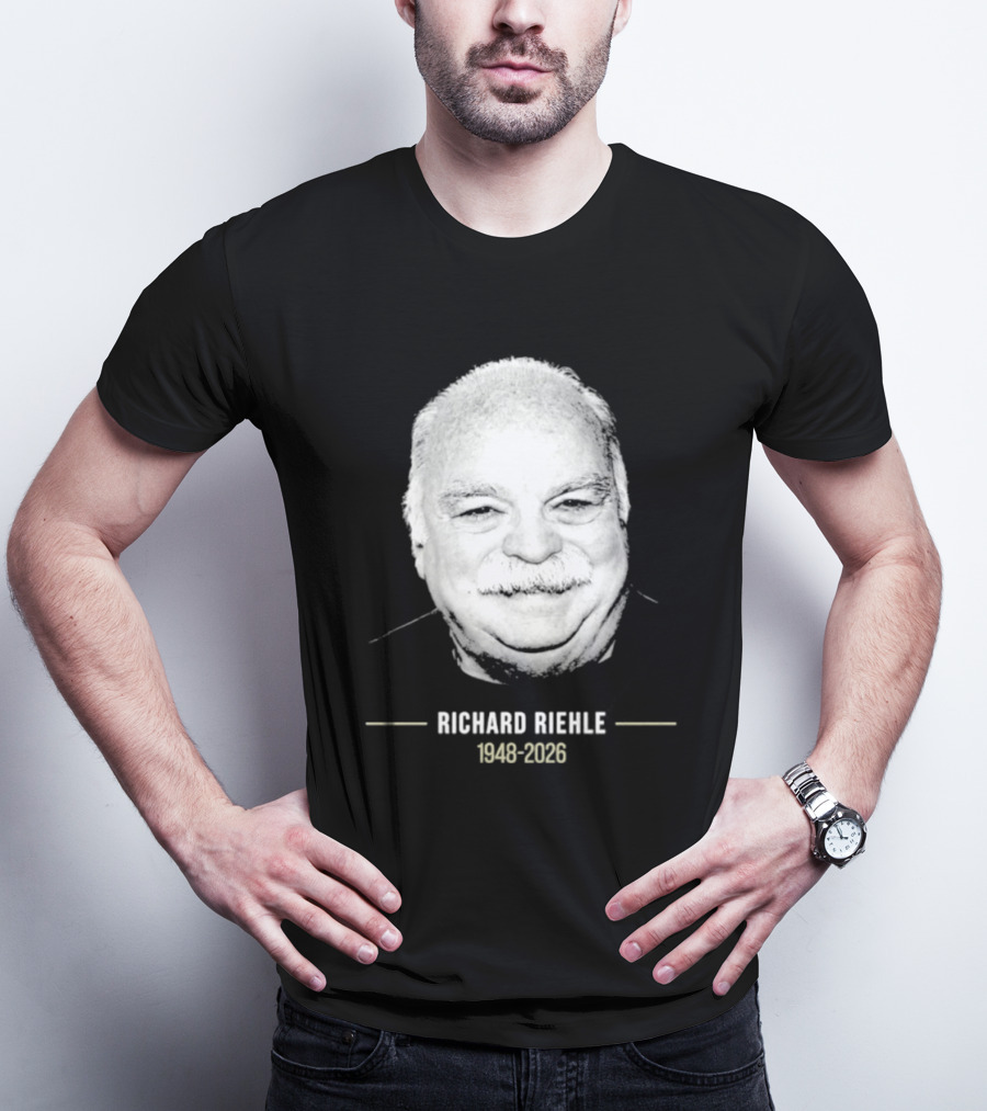 Richard Riehle 1948 2026 Memorial T-Shirt