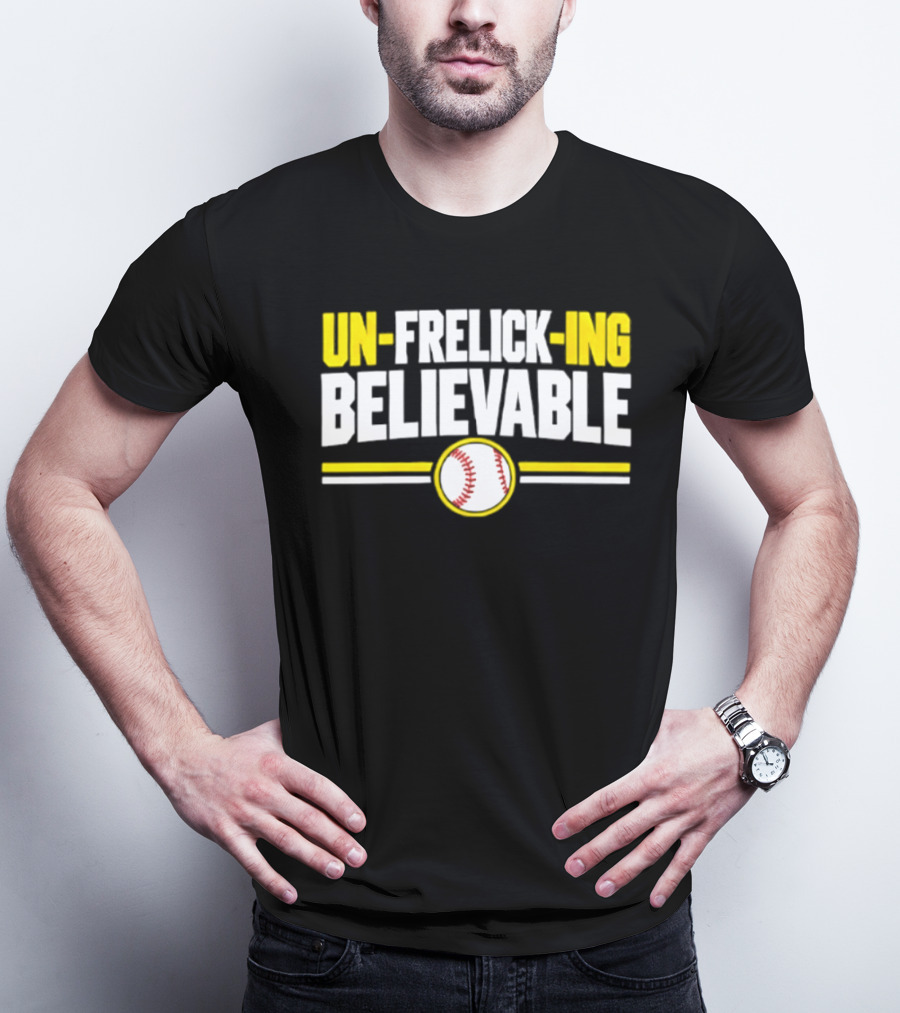 Sal Frelick Un Frelick Ing Believable Milwaukee Brewers Baseball T-Shirt