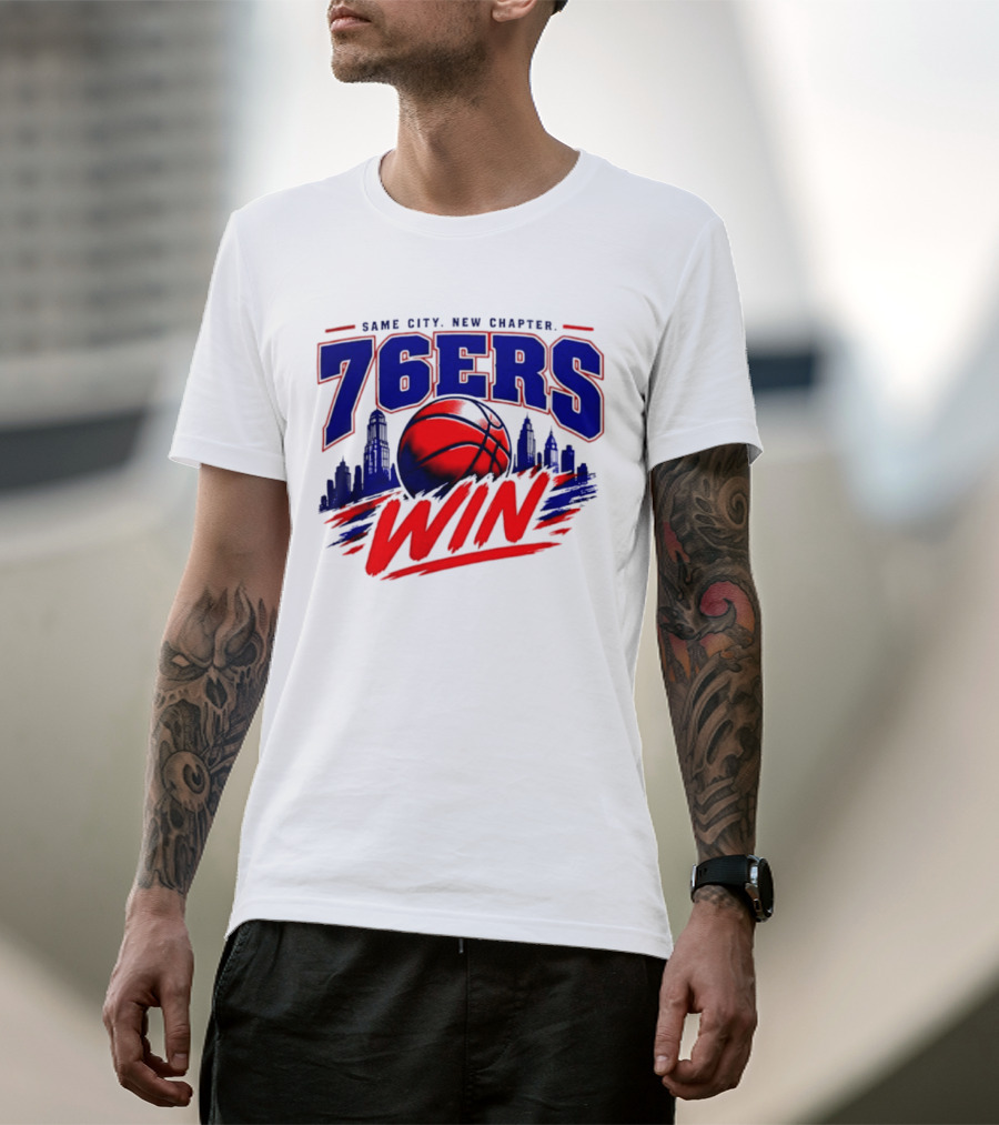 76ers Win Same City New Chapter Basketball Victory T-Shirt