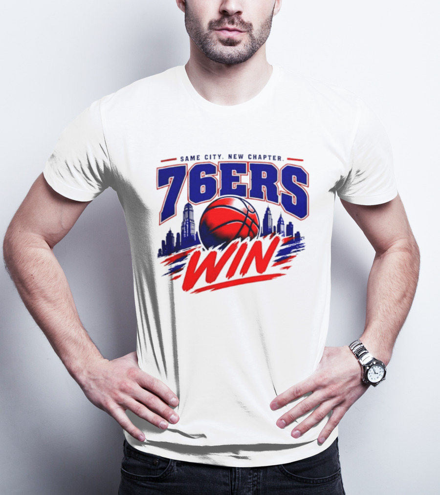 76ers Win Same City New Chapter Basketball Victory T-Shirt