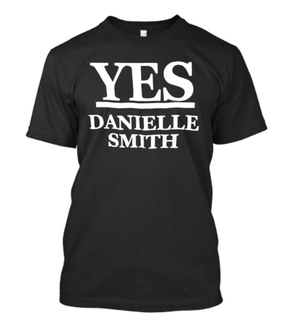 Yes Danielle Smith Supporters T-Shirt
