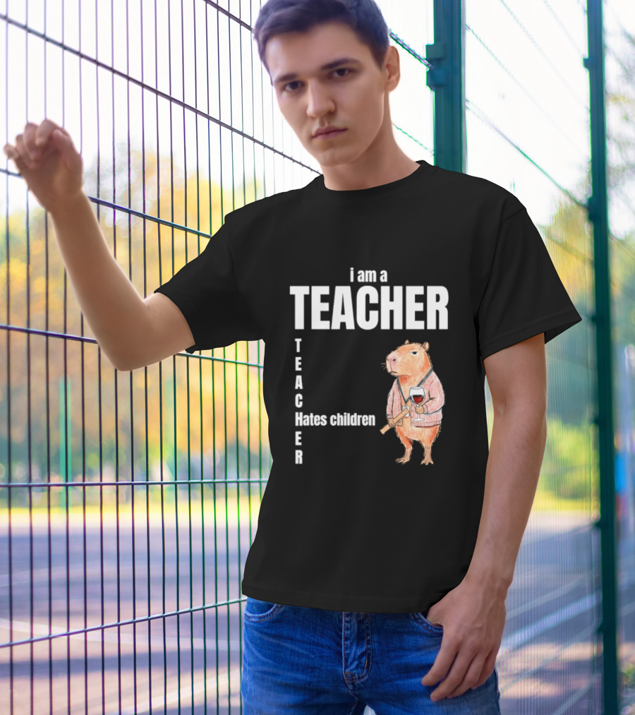 I Am A Teacher Capybara Hates Children T-Shirt